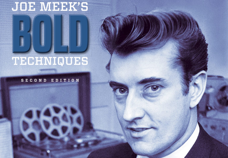 Joe Meek's Bold Techniques